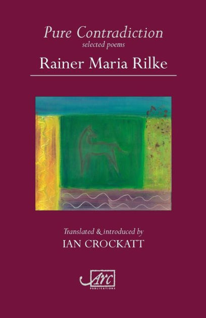 Pure Contradiction: Selected Poems by Rainer Rilke, Paperback | Barnes ...