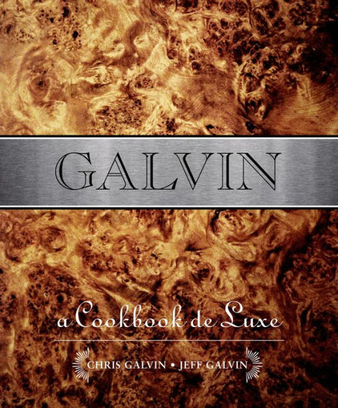 Galvin: A Cookbook de Luxe by Chris Galvin, Jeff Galvin, Hardcover ...