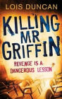 Killing Mr. Griffin by Lois Duncan, Paperback | Barnes & Noble®