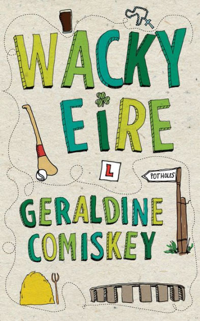 Wacky Eire by Geraldine Comiskey | eBook | Barnes & Noble®