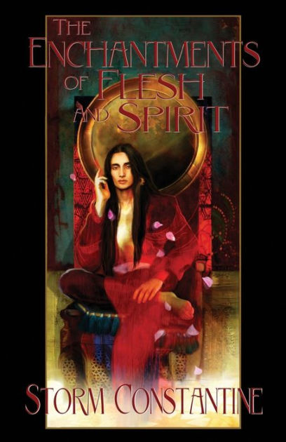 The Enchantments of Flesh and Spirit: Book One of The Wraeththu ...