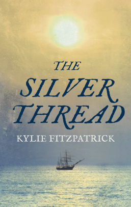 The Silver Thread by Kylie Fitzpatrick, Hardcover | Barnes & Noble®