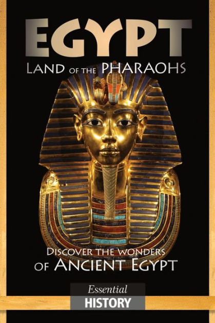 Egypt Land of the Pharaohs: Essential History by Alex Sharkey ...