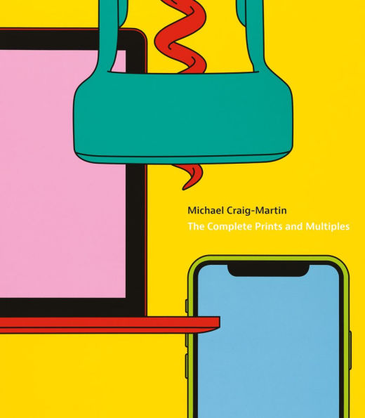 Michael Craig-Martin: The Complete Prints and Multiples by Michael ...