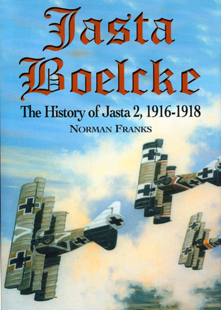 Jasta Boelcke: The History of Jasta 2, 1916-1918 by Norman Franks ...