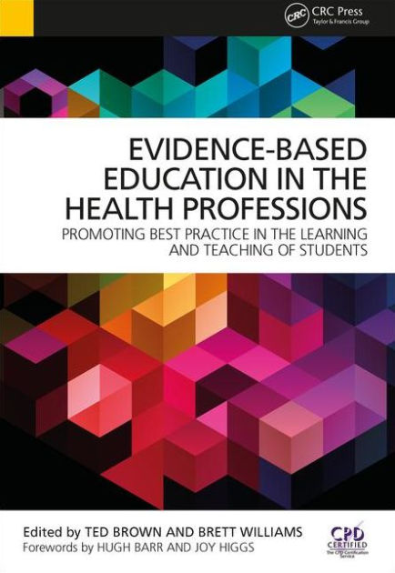Evidence-Based Education in the Health Professions: Promoting Best ...