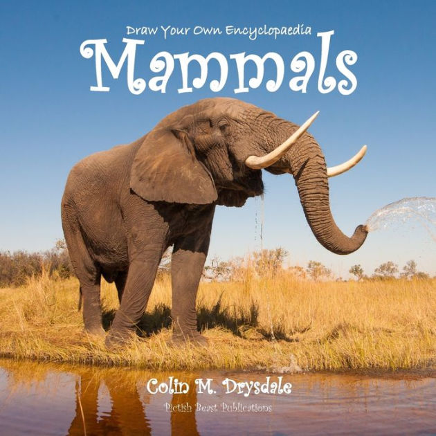 Draw Your Own Encyclopaedia Mammals by Colin M Drysdale, Paperback ...
