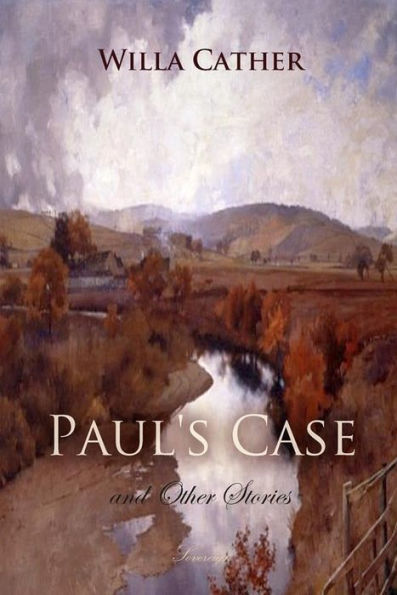Paul's Case and Other Stories by Willa Cather | eBook | Barnes & Noble®