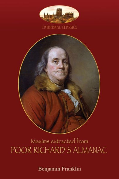 Maxims extracted from Poor Richard's Almanac: With introduction by ...