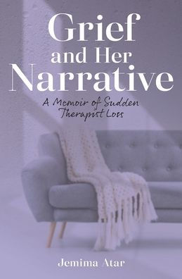 Grief and Her Narrative by Jemima Atar, Paperback | Barnes & Noble®