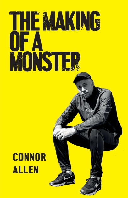 The Making of a Monster by Connor Allen, Paperback | Barnes & Noble®
