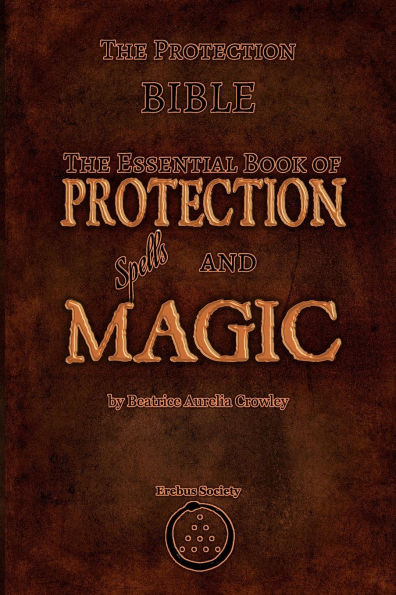 The Protection Bible - The Essential Book of Protection Spells and ...
