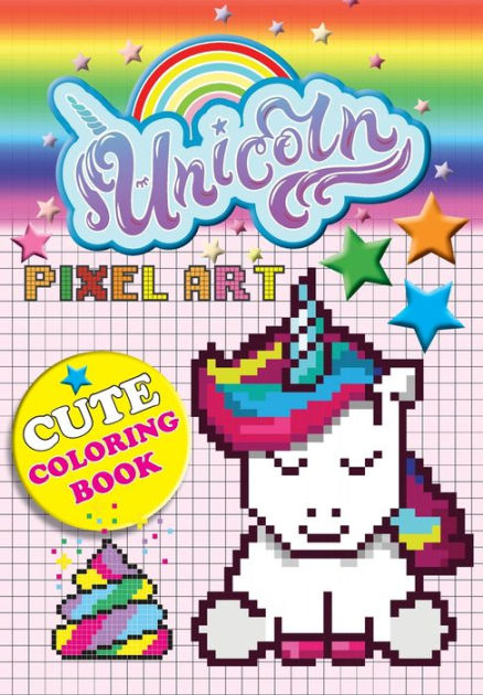 Unicorn Pixel Art: Color Unicorns By Numbers For Kids Ages 5-10 by ...