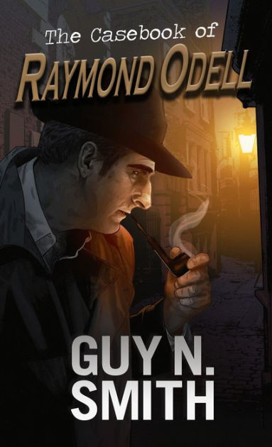 The Casebook of Raymond Odell by Guy N. Smith, Paperback | Barnes & Noble®