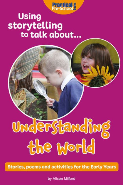 Using Storytelling to Talk About... Understanding the World by Alison ...