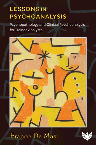 Lessons in Psychoanalysis: Psychopathology and Clinical Psychoanalysis ...