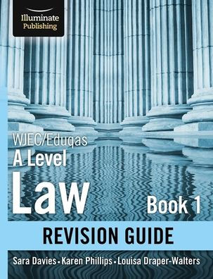 WJEC/Eduqas Law for A level Book 1 Revision Guide by Karen Phillips ...
