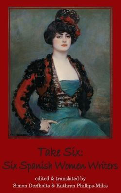 Take Six: Six Spanish Women Writers by Simon Deefholts, Paperback ...