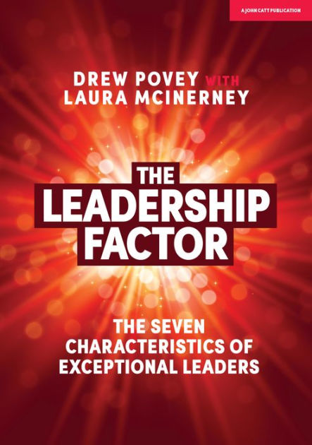 The Leadership Factor: The seven characteristics of exceptional leaders ...