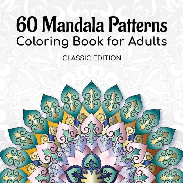 60 Mandala Patterns Coloring Book for Adults: Classic Edition by STP ...