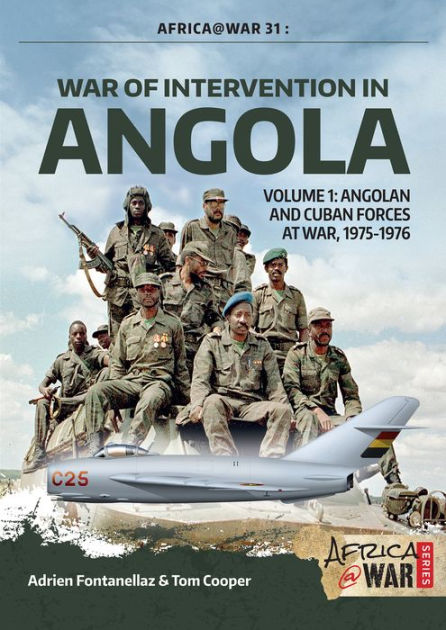 War of Intervention in Angola: Volume 1 - Angolan and Cuban Forces at ...