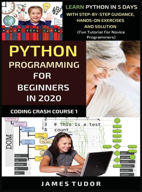 Python Programming For Beginners In 2020: Learn Python In 5 Days with ...