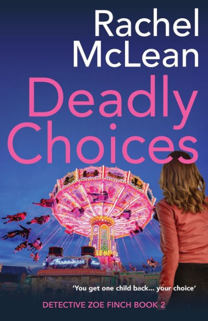 Deadly Choices by Rachel McLean, Paperback | Barnes & Noble®