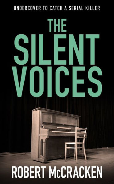 The Silent Voices: A covert cop becomes a target when she picks the wrong cover story by Robert ...