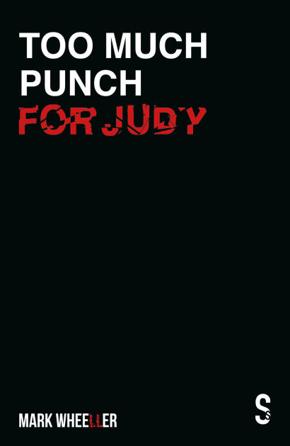 Too Much Punch For Judy: New revised 2020 edition with bonus features ...