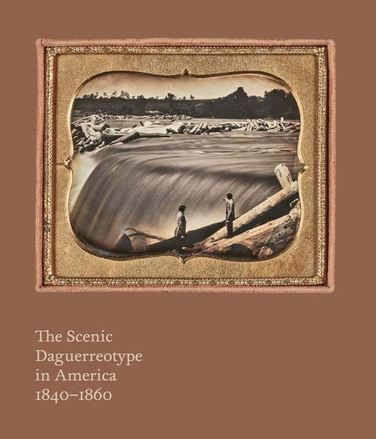 The Scenic Daguerreotype in America 1840-1860 by Allen Phillips, Grant ...