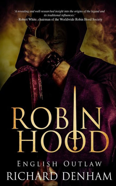 Robin Hood: English Outlaw by Richard Denham, Paperback | Barnes & Noble®