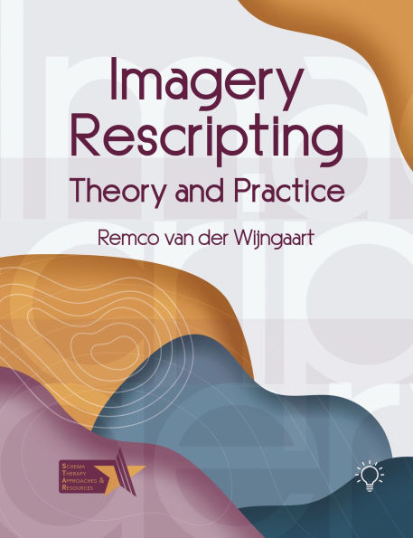 Imagery Rescripting: Theory and Practice by Remco Van Der Wijngaart ...
