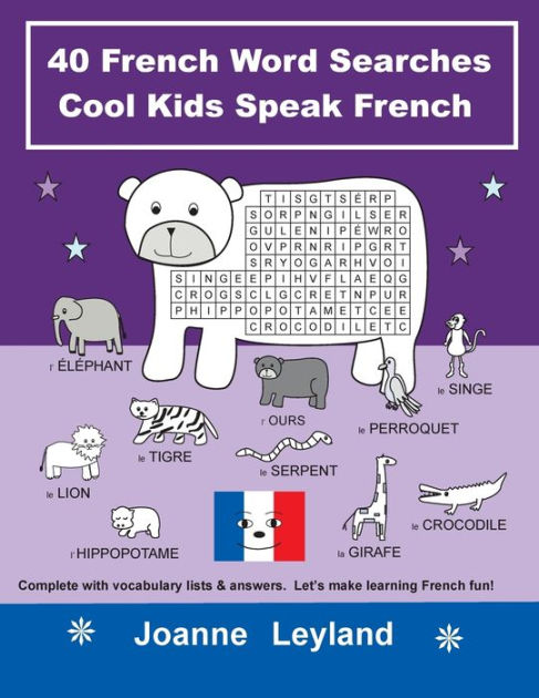 40 French Word Searches Cool Kids Speak French: Complete with ...