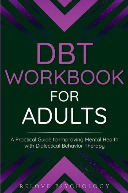 DBT Workbook for Adults: A Practical Guide to Improving Mental Health ...