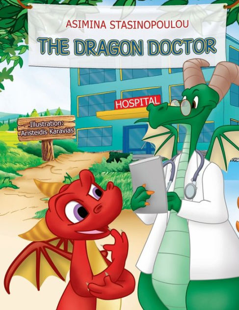 THE DRAGON DOCTOR by Asimina Stasinopoulou, Aristeidis Karavias ...