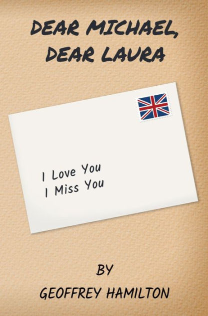 Dear Michael, Dear Laura by Geoffrey Hamilton | eBook | Barnes & Noble®