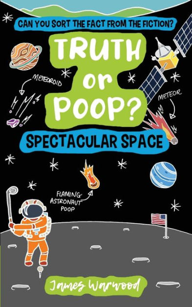 Truth or Poop? Spectacular Space by James Warwood, Paperback | Barnes ...