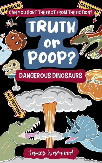 Truth or Poop? Dangerous Dinosaurs by James Warwood, Paperback | Barnes ...