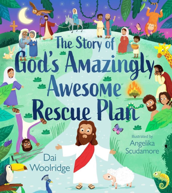 The Story of God's Amazingly Awesome Rescue Plan by Dai Woolridge ...