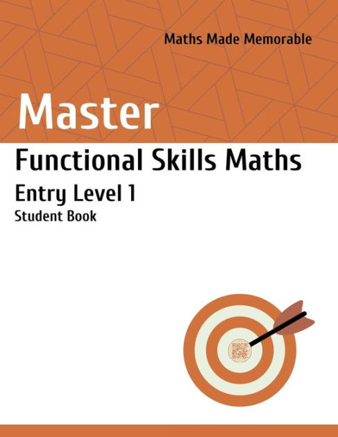 Master Functional Skills Maths Entry Level 1 - Student Book: Maths Made ...