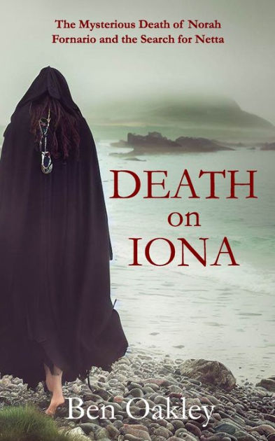 Death on Iona: The Mysterious Death of Norah Fornario and the Search ...