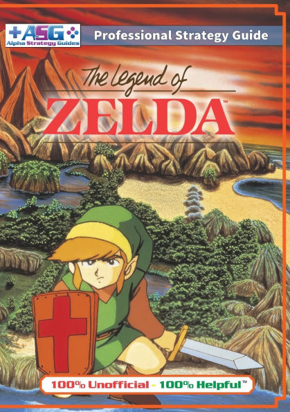 The Legend of Zelda (NES Classic) Strategy Guide Book (Full Color): 100 ...
