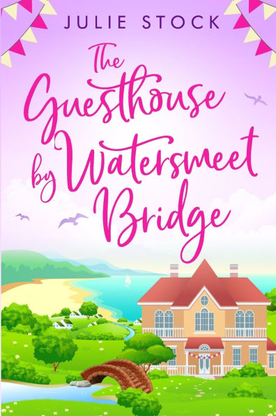 The Guesthouse by Watersmeet Bridge: An uplifting, escapist romance by ...