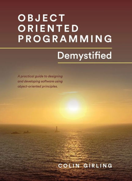 Object Oriented Programming Demystified By Colin Girling Paperback Barnes And Noble®
