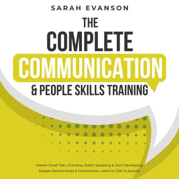The Complete Communication & People Skills Training: Master Small Talk ...