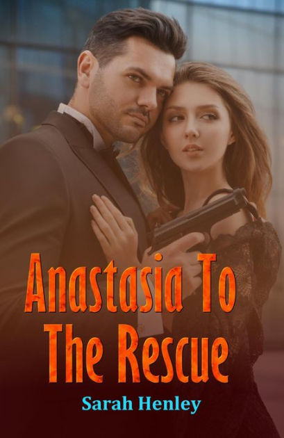 Anastasia To The Rescue by Sarah Henley | eBook | Barnes & Noble®