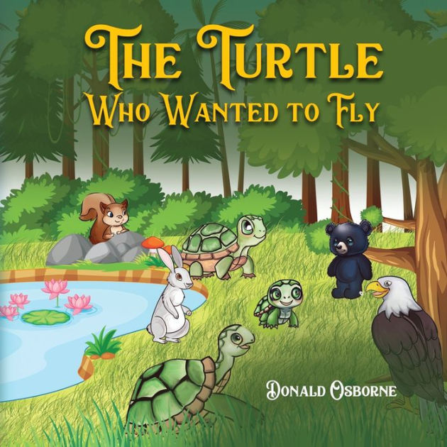 The Turtle Who Wanted to Fly by Don Osborne, Paperback | Barnes & Noble®