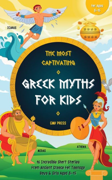 The Most Captivating Greek Myths For Kids: 16 Incredible Short Stories ...