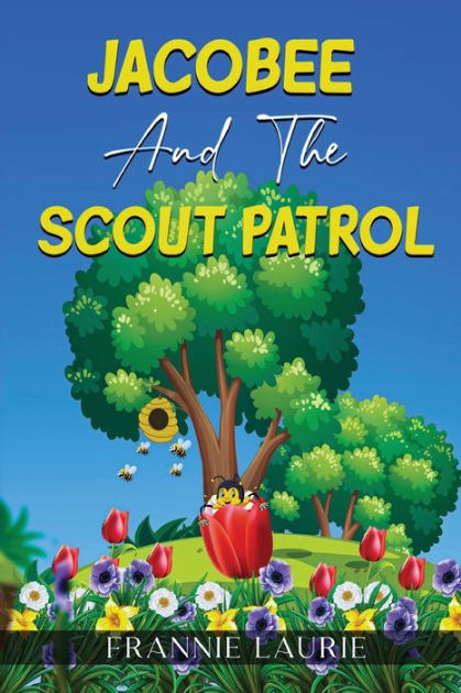 Jacobee and the Scout Patrol by Frannie Laurie, Paperback | Barnes & Noble®