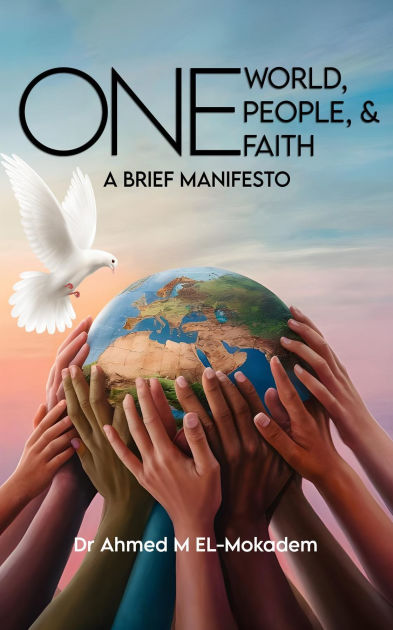 One World, One People, And One Faith: A Brief Manifesto by Ahmed Nono ...
